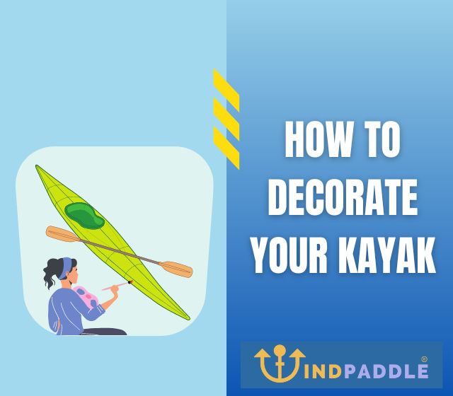 How to Decorate Your Kayak